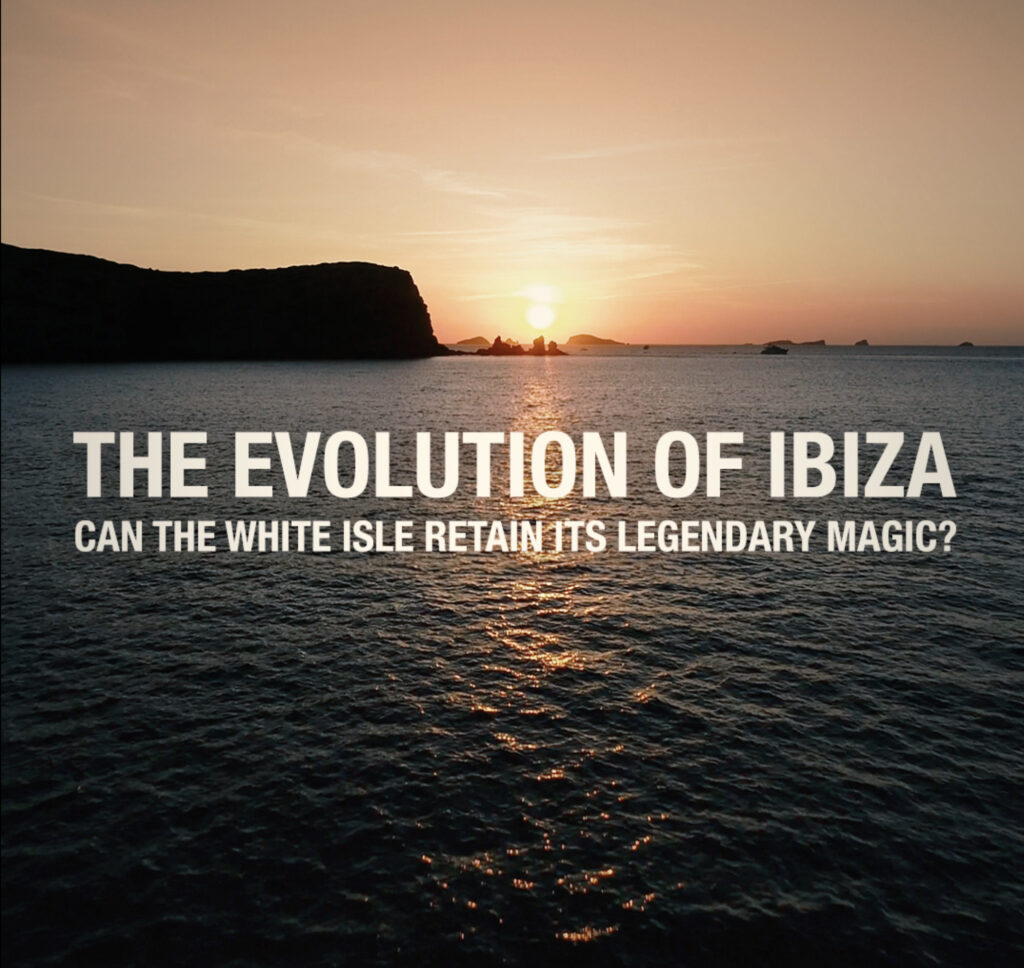 THE EVOLUTION OF IBIZA: A DEEP DIVE INTO THE ISLAND’S CLUB SCENE ...
